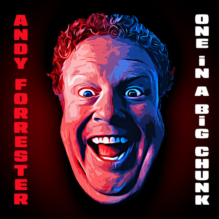 One In a Big Chunk | Andy Forrester