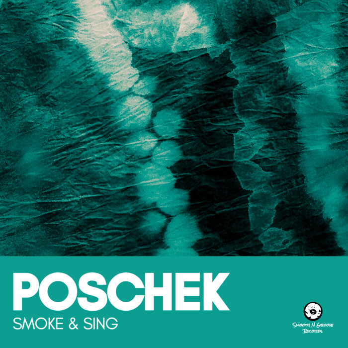Poschek - Smoke & Sing | Poschek | Smooth N Groove Records