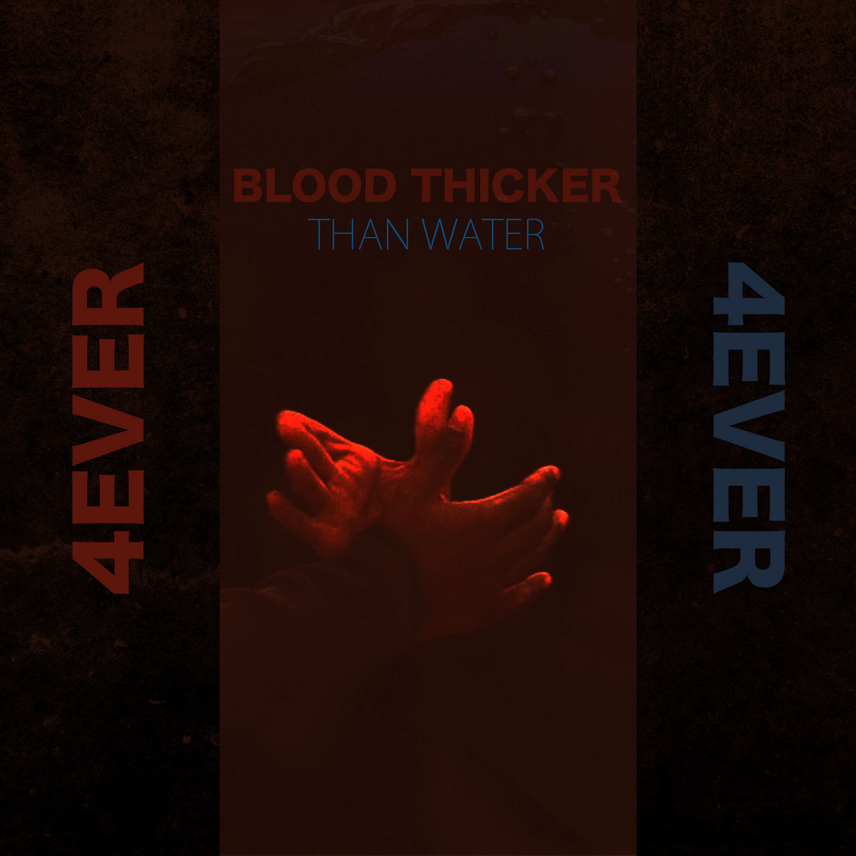 Blood Thicker Than Water | 4ever