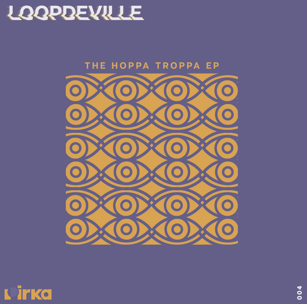 The Hoppa Troppa EP [PRK004] | Loopdeville | Pirka