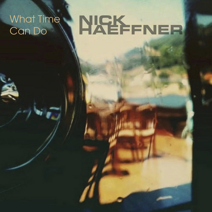 What Time Can Do | Nick Haeffner