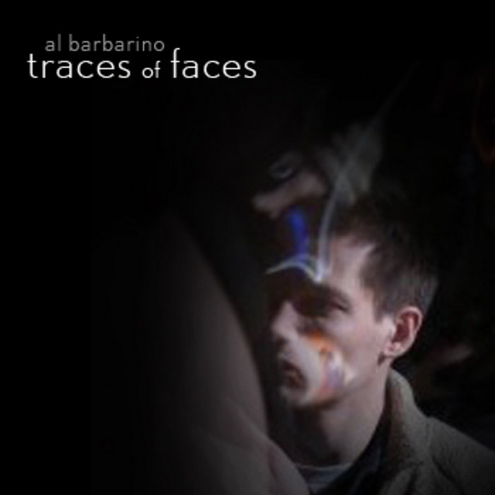 Traces of Faces | Al Barbarino | Brotherly Records