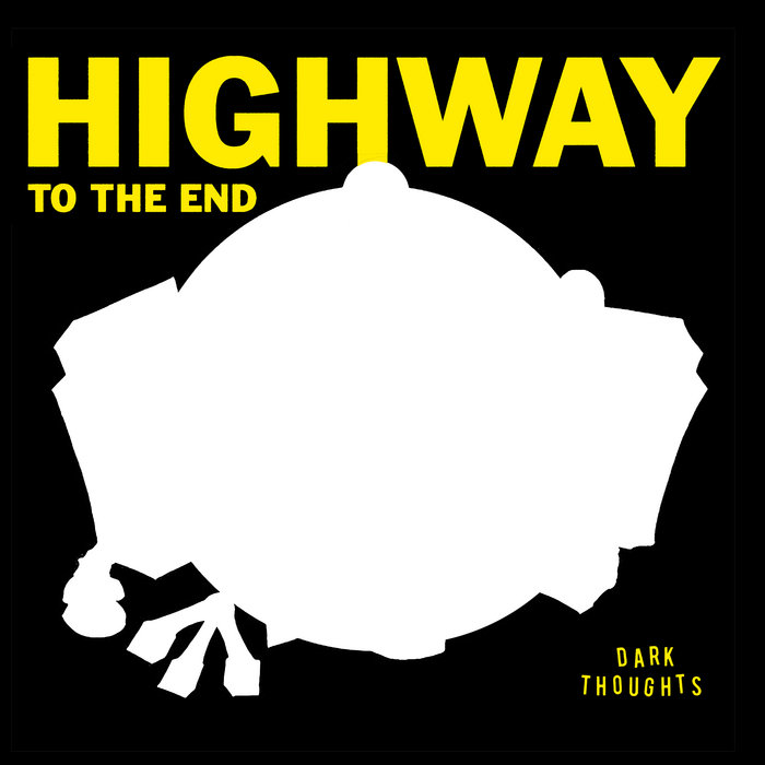 HIGHWAY TO THE END | DARK THOUGHTS