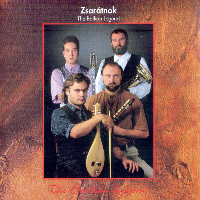 THE BALKAN LEGEND | ZSARATNOK | EAST EUROPE