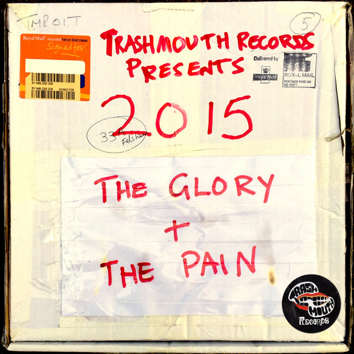 Trashmouth Records Presents: 2015 The Glory and the Pain | Trashmouth Records