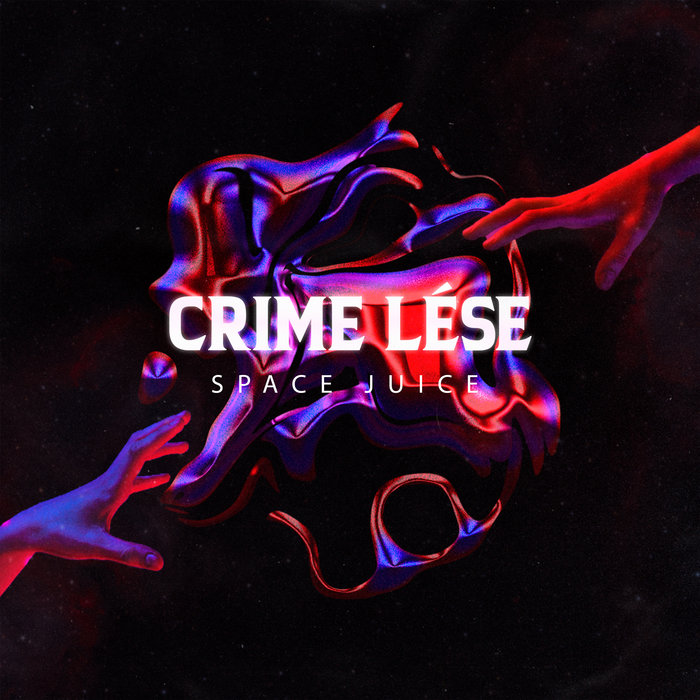 Space Juice | CRIME LÉSE
