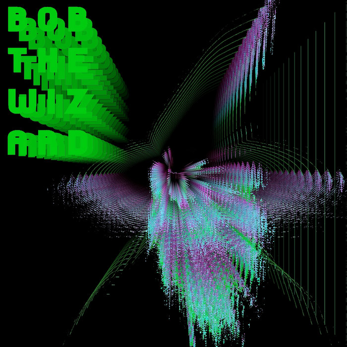 BOB THE WIZARD | BOB THE WIZARD