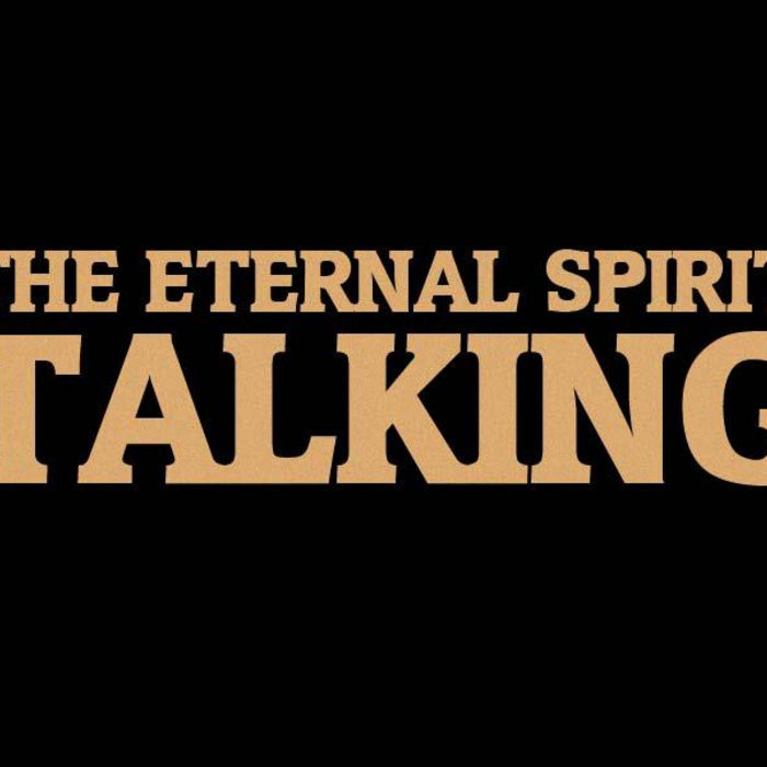 Talking | The Eternal Spirit