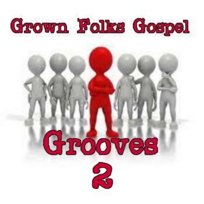 Grown Folks Gospel Grooves Vol. 2 | Brother P