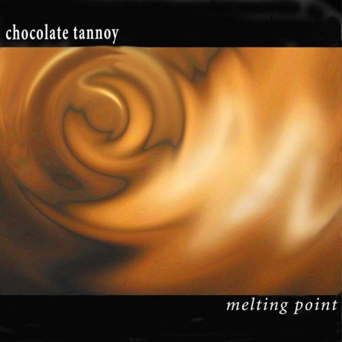 Melting Point | Chocolate Tannoy
