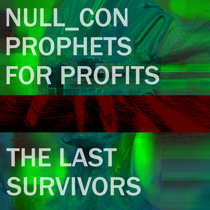 Prophets for Profits: The Last Survivors | Null_Con
