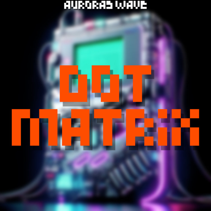 Dot Matrix | auroras wave
