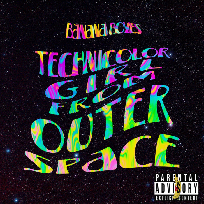 Technicolor Girl from Outer Space | The Banana Boyes