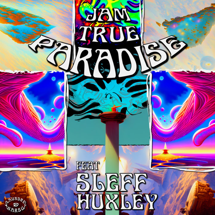 Jam True Paradise feat. Sleff Huxley | Laundre Narsú & Los Universos ...