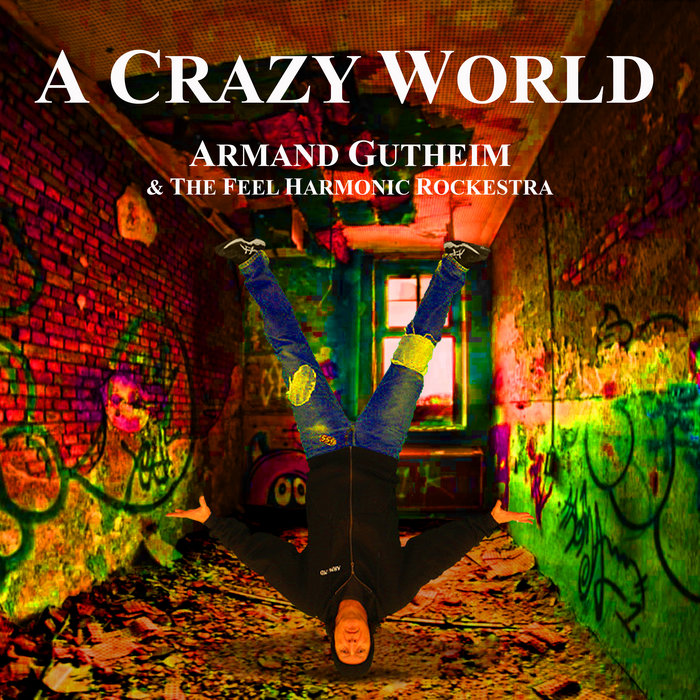 A Crazy World | Armand Gutheim