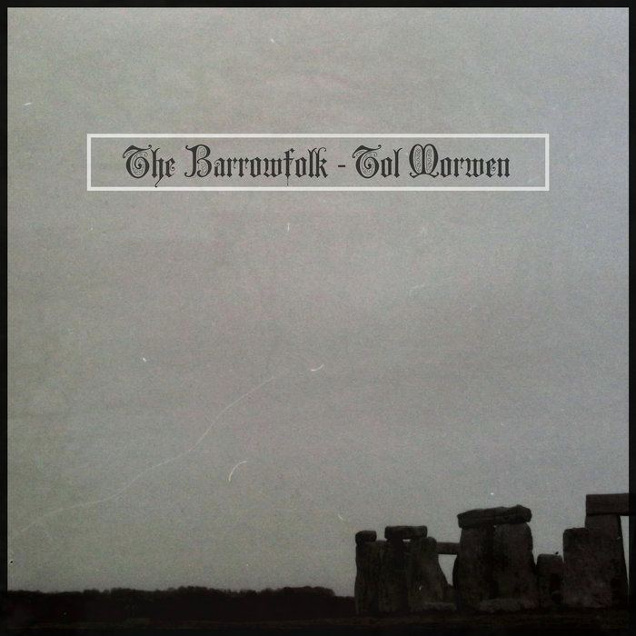 Tol Morwen | The Barrowfolk