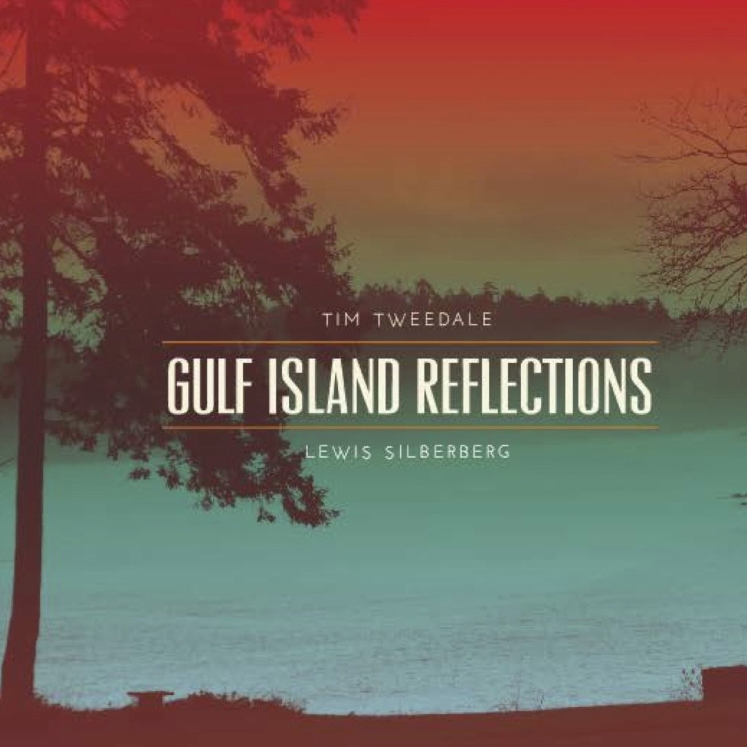 Gulf Island Reflections | Tim Tweedale & Lewis Silberberg | Tim Tweedale
