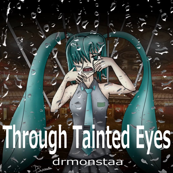 Through Tainted Eyes | drmonstaa