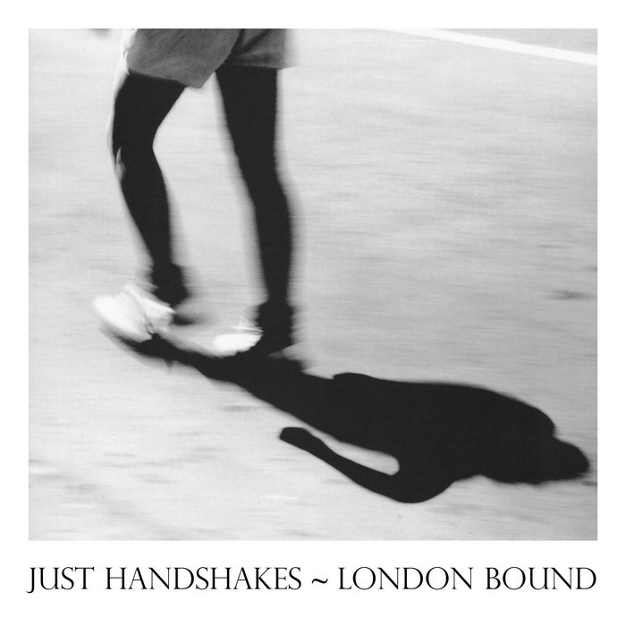 London Bound | Just Handshakes