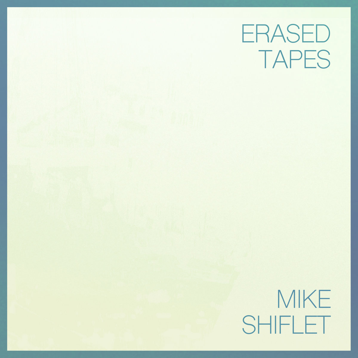 Erased Tapes | Mike Shiflet