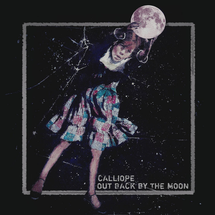 Out Back By the Moon | Calliope