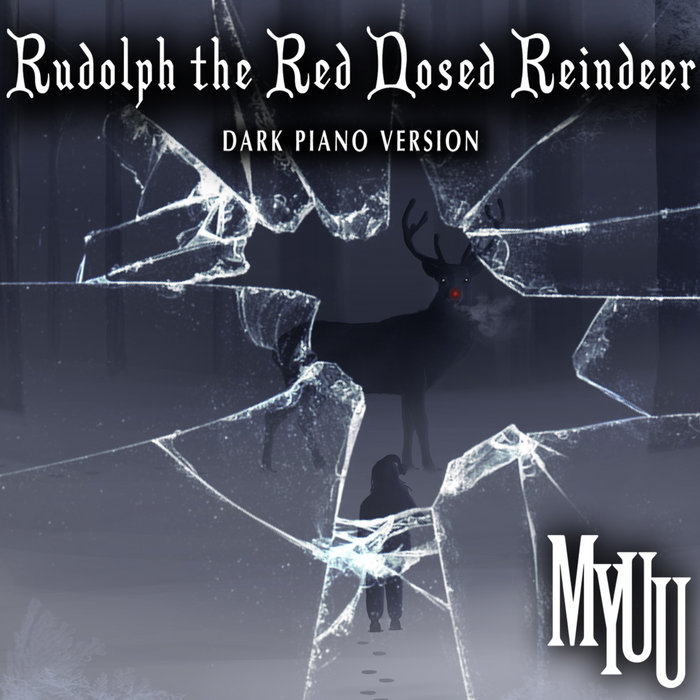 Rudolph the Red Nosed Reindeer (Dark Piano Version) | Myuu