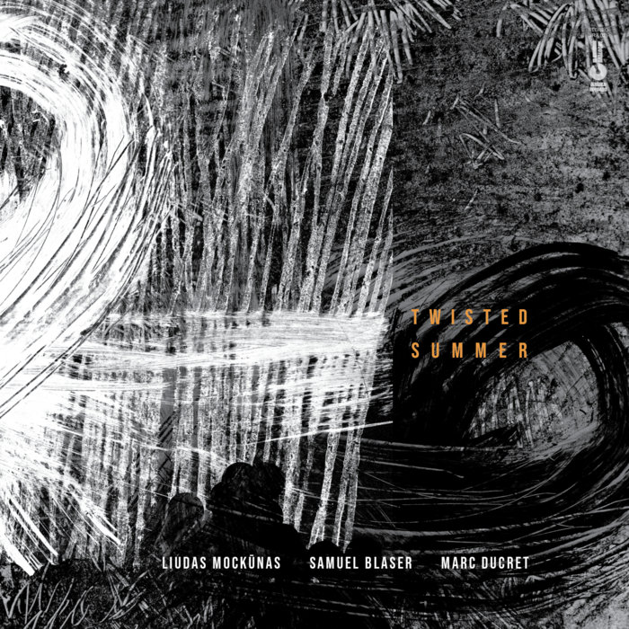 TWISTED SUMMER | Liudas Mockūnas / Samuel Blaser / Marc Ducret ...
