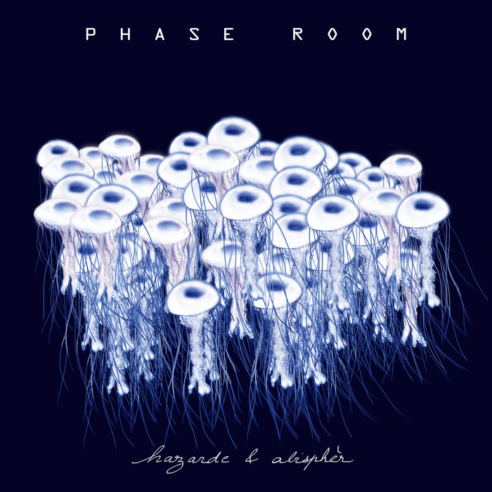 Phase Room | Hazarde & Abisphèr