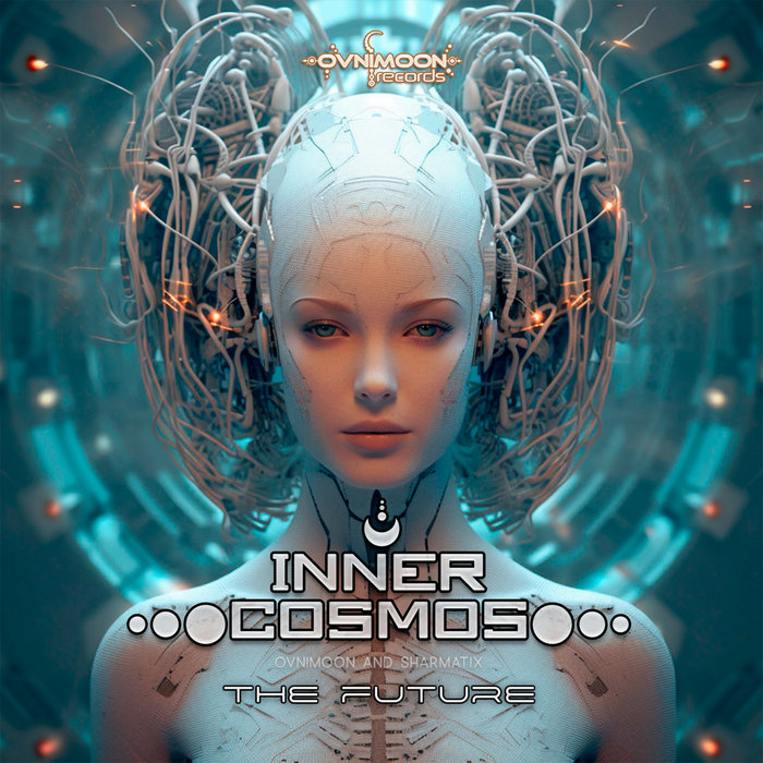 Inner Cosmos - The Future (Ovnimoon and Sharmatix Project ) | ovnimoon