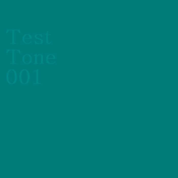 Test Tone 001 | Test Tone
