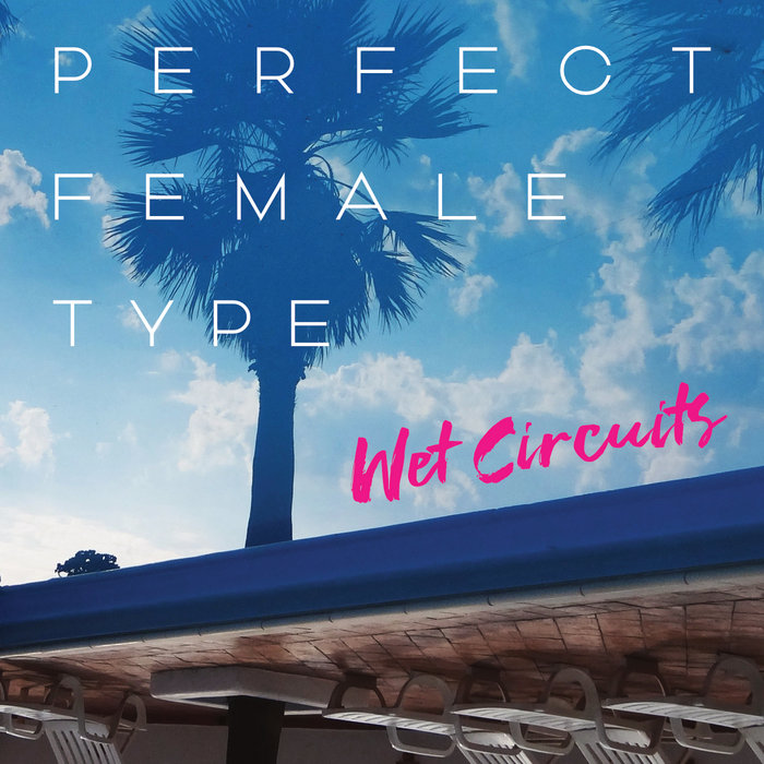 Wet Circuits | Perfect Female Type