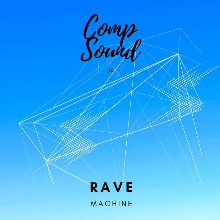 Rave Machine | Comp Sound UK