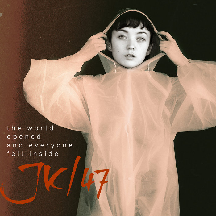 the world opened and everyone fell inside | JK/47