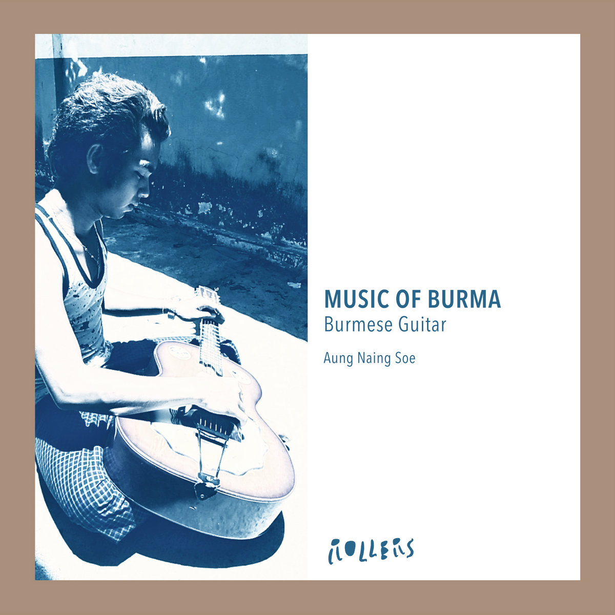 MUSIC OF BURMA Burmese Guitar | Aung Naing Soe | ROLLERS Recordings
