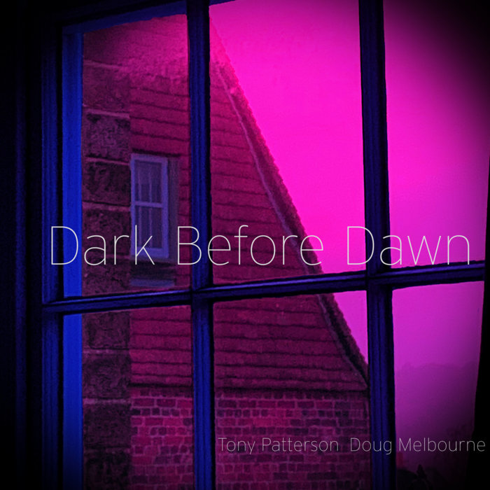 Dark Before Dawn | Tony Patterson & Doug Melbourne