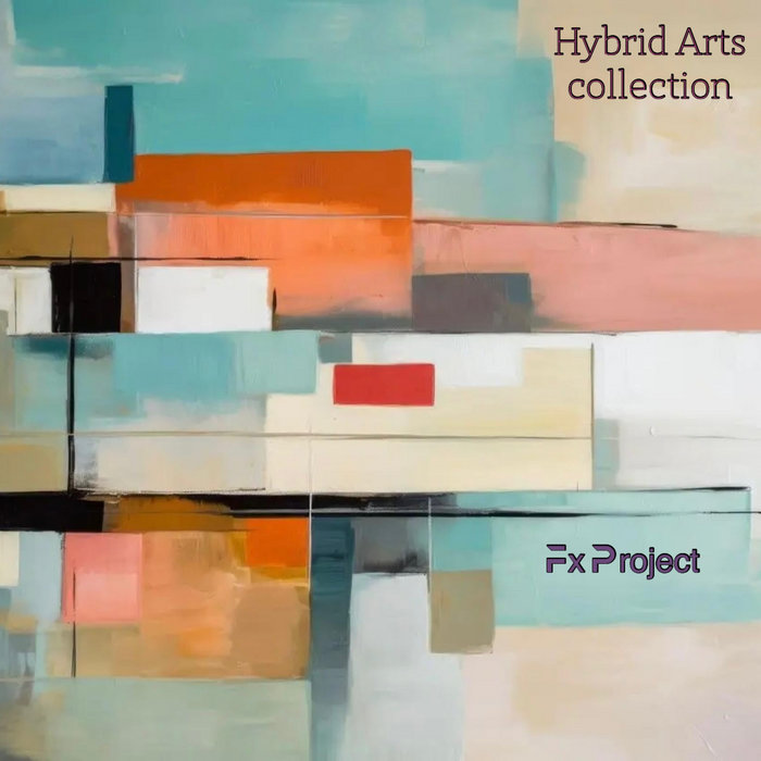 Hybrid Arts Collection | FX Project | Fx Project