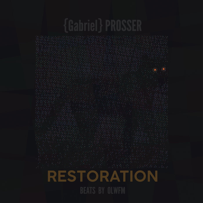 RESTORATION | Gabriel Prosser