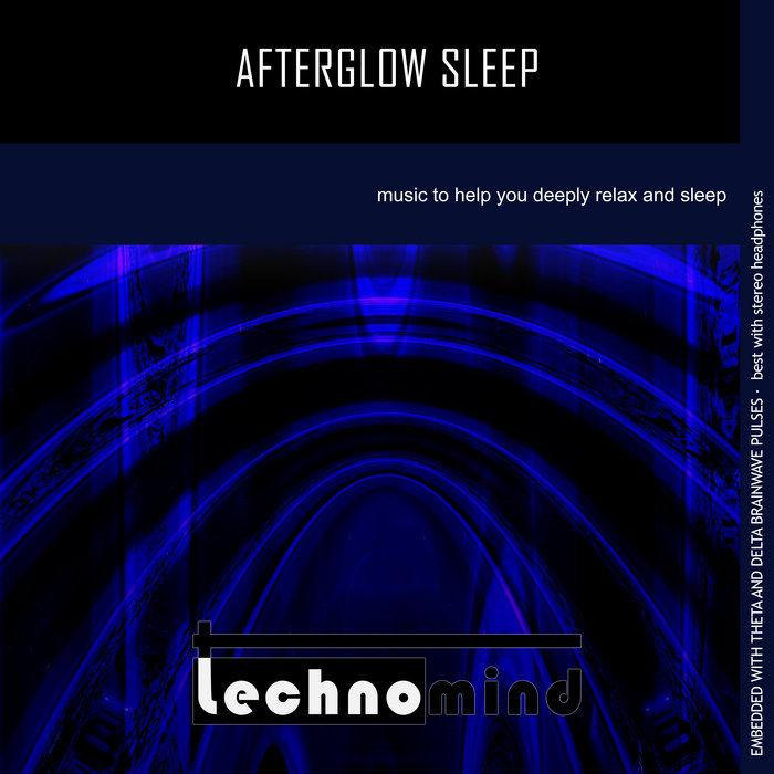 Afterglow Sleep | technomind