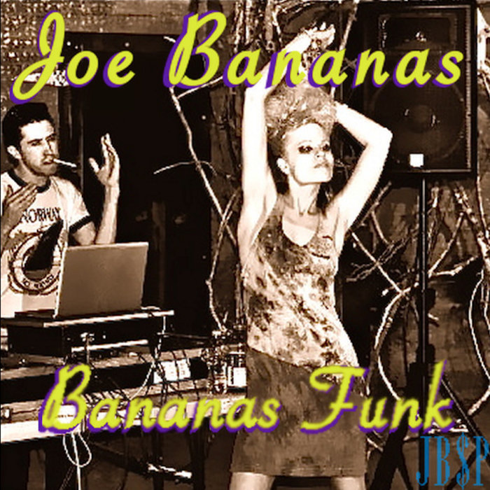 Bananas Funk | Joe Bananas