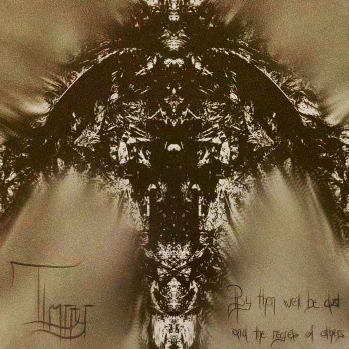 By then we'll be dust and the regrets of others | Imrryr