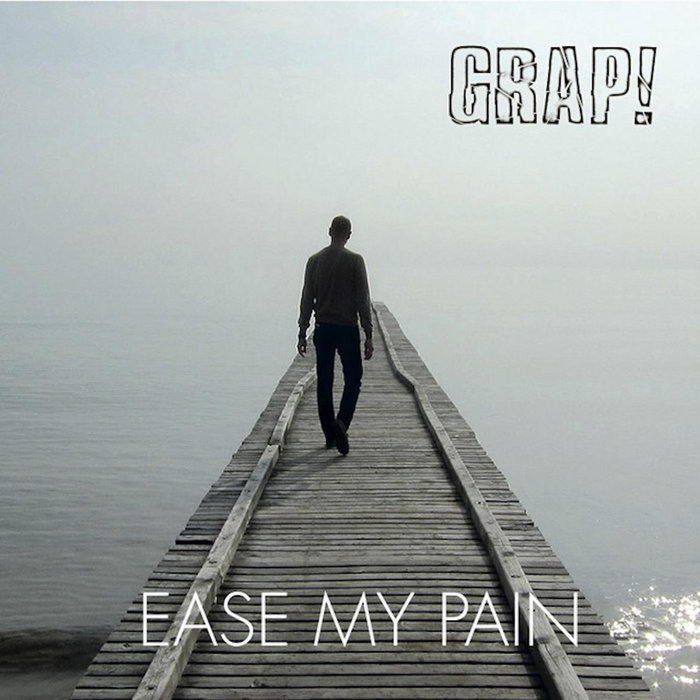 Ease My Pain | GRAP!