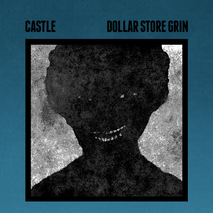 Dollar Store Grin | CASTLE