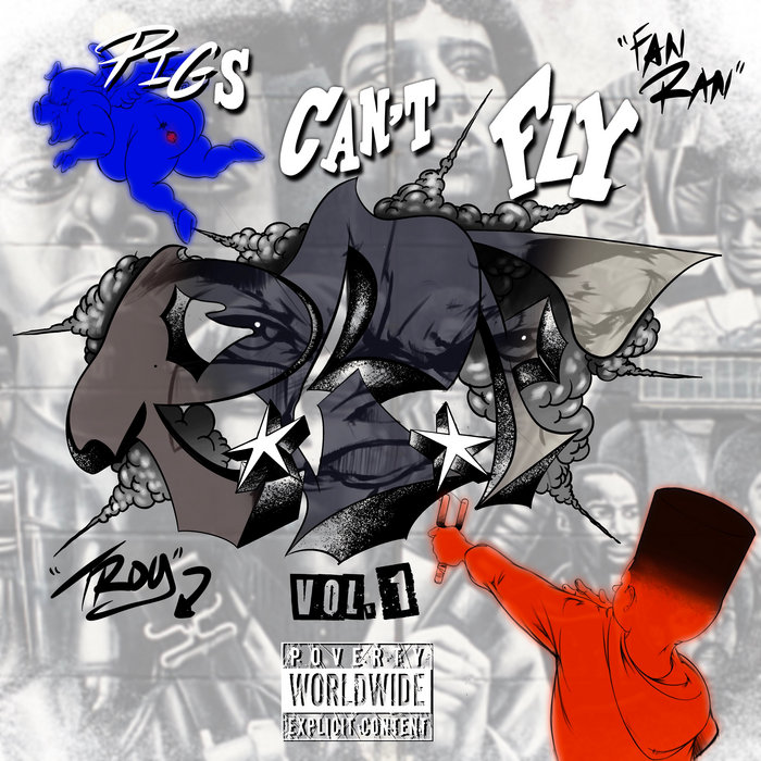 PIGS CAN'T FLY VOL. 1 | TROY & FAN RAN | TROY