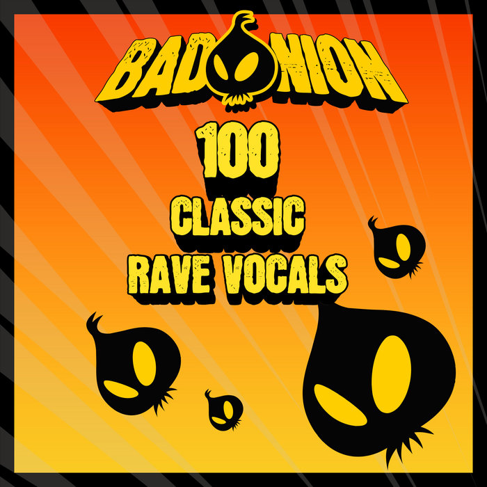 100 Classic Rave Vocals | Bad Onion Records