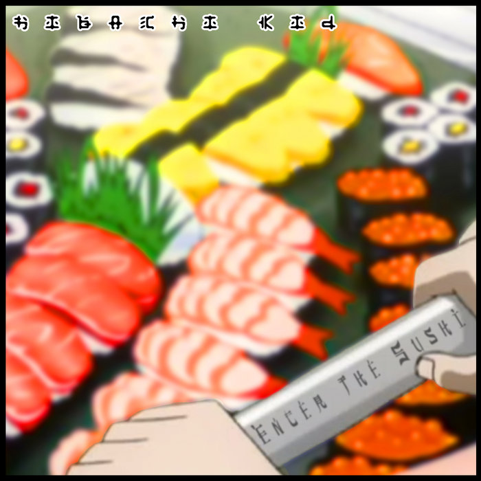 Enter The Sushi | Hibachi Kid