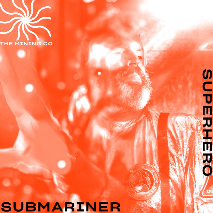 Superhero/Submariner | The Mining Co.