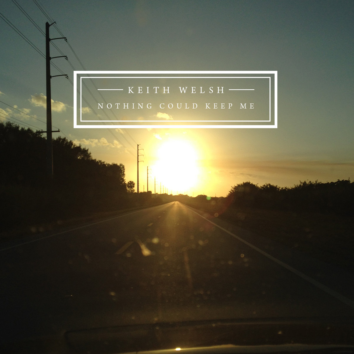 Nothing Could Keep Me | Keith Welsh