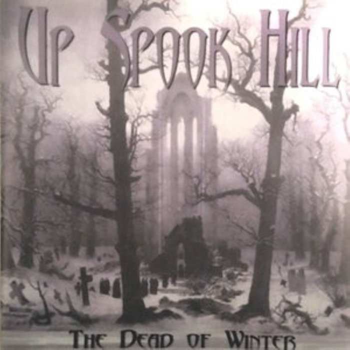 UP SPOOK HILL - DEAD OF WINTER | Greg Hutto