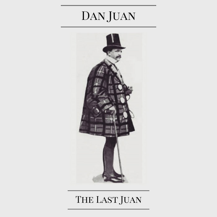 The Last Juan EP Dan Juan the-last-juan-ep-dan-juan