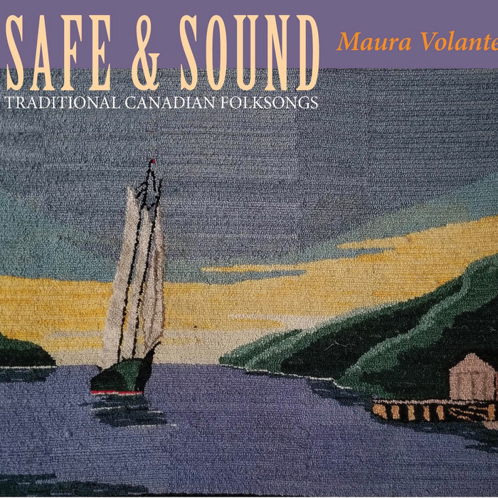 Safe & Sound: Traditional Canadian Folk Songs | Maura Volante